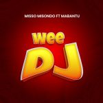 AUDIO | Misso Misondo Ft Mabantu – Wee DJ – NGOMANAGWA